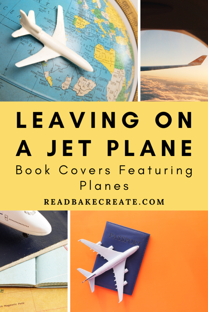 Leaving on a Jet Plane: Book Covers with Planes - Read! Bake! Create!
