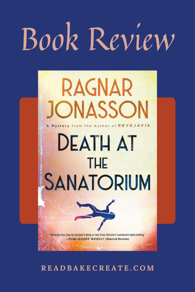 Death at the Sanatorium by Ragnar Jónasson: Book Review - Read! Bake ...