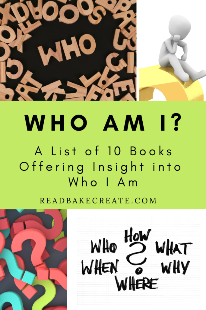 Who Am I? Ten Books That Offer Insight - Read! Bake! Create!