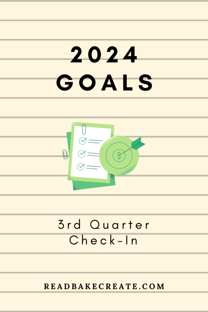Goals for 2024: 3rd Quarter Check-In - Read! Bake! Create!