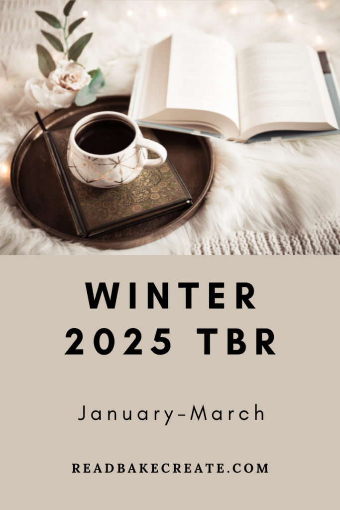 Winter 2025 TBR: Ten Books I Hope to Read - Read! Bake! Create!